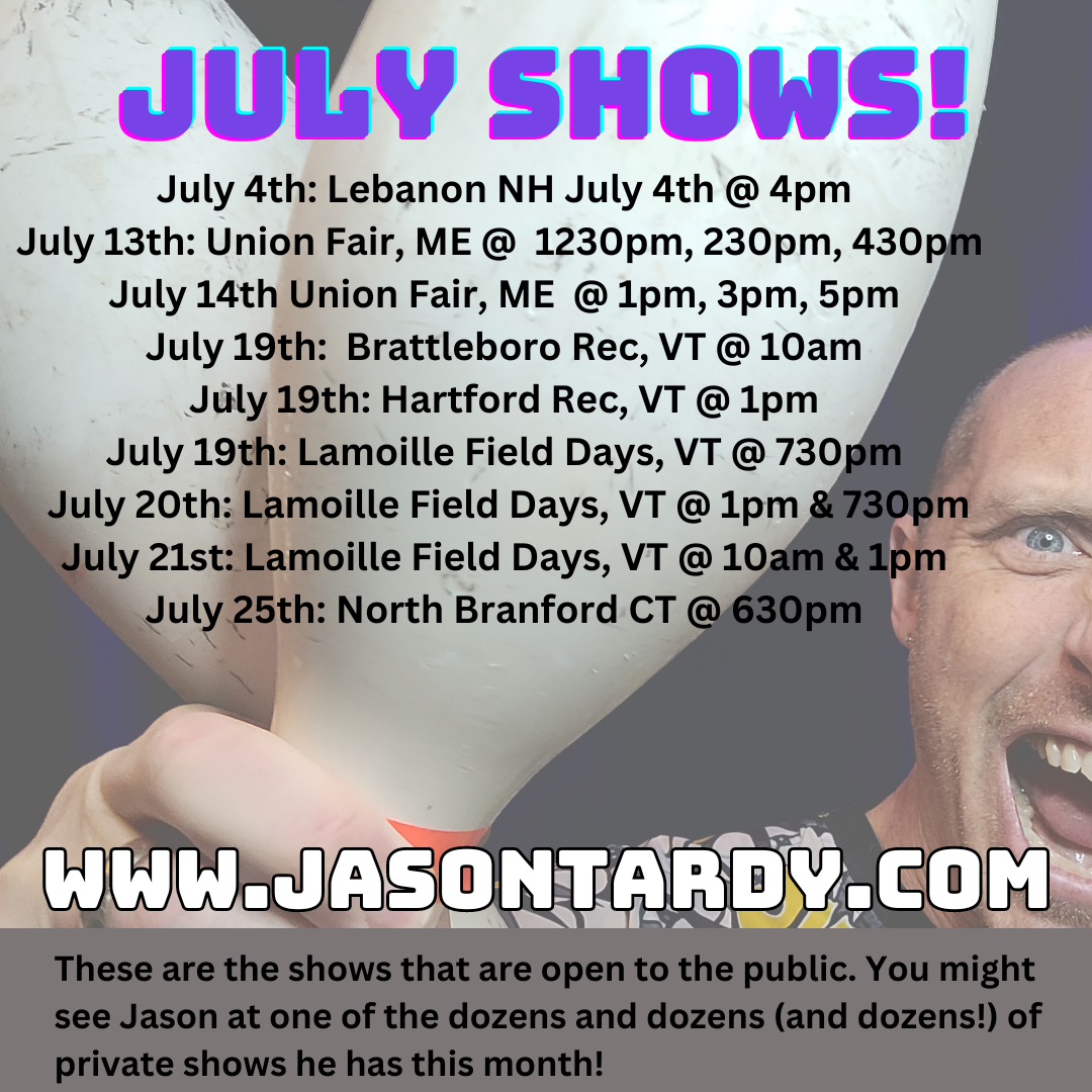 July (public) Shows! – Jason Tardy Productions
